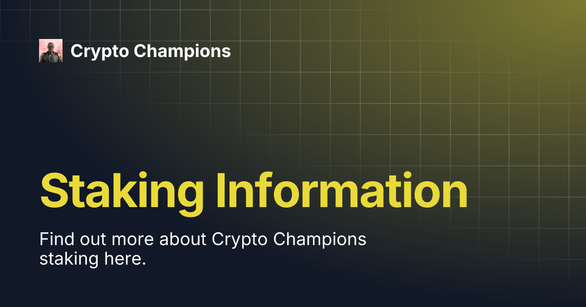 Staking Information | Crypto Champions